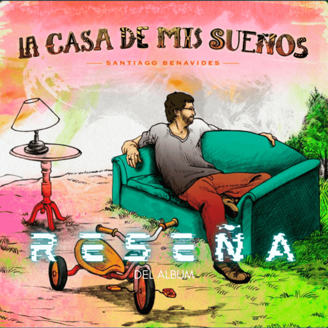 La Casa de mis Sueños de Santiago Benavides: Reseña